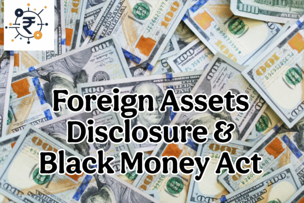 Disclosure of Foreign Assets (ITR) - In-depth Analysis-2025